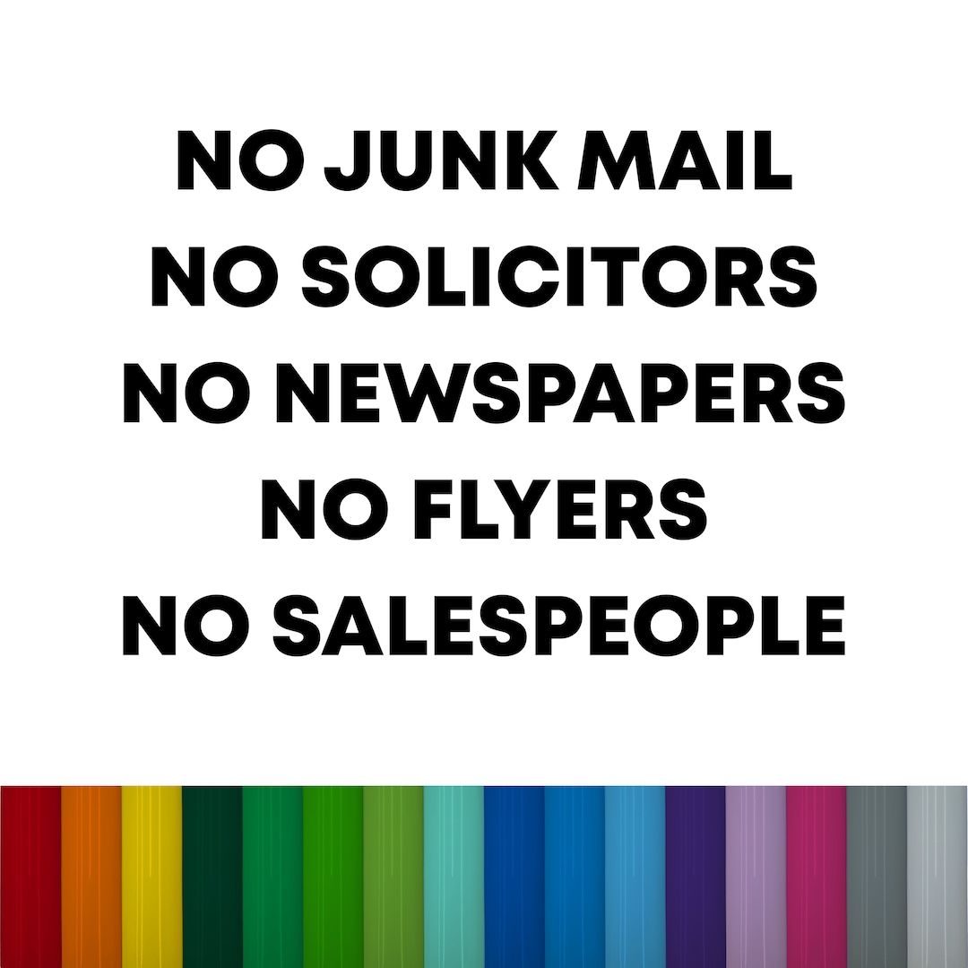 No Junk Mail, No Solicitors, No Newspapers, No Flyers, No Salespeople ...