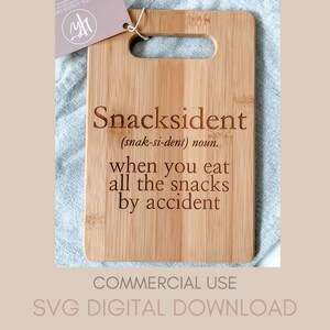 Snacksident SVG File Cutting Board SVG Glowforge Cricut Silhouette Cut ...