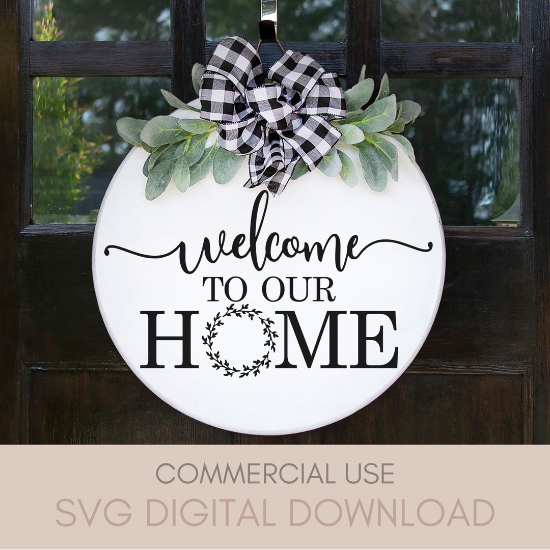 Welcome to Our Home SVG| Farmhouse Svg | Welcome Signs| Round Signs ...