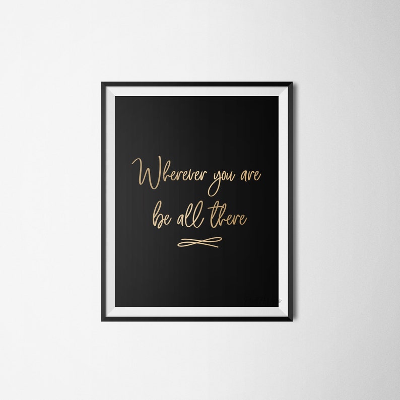 Wherever You Are Be All There Black Background Printable - Etsy