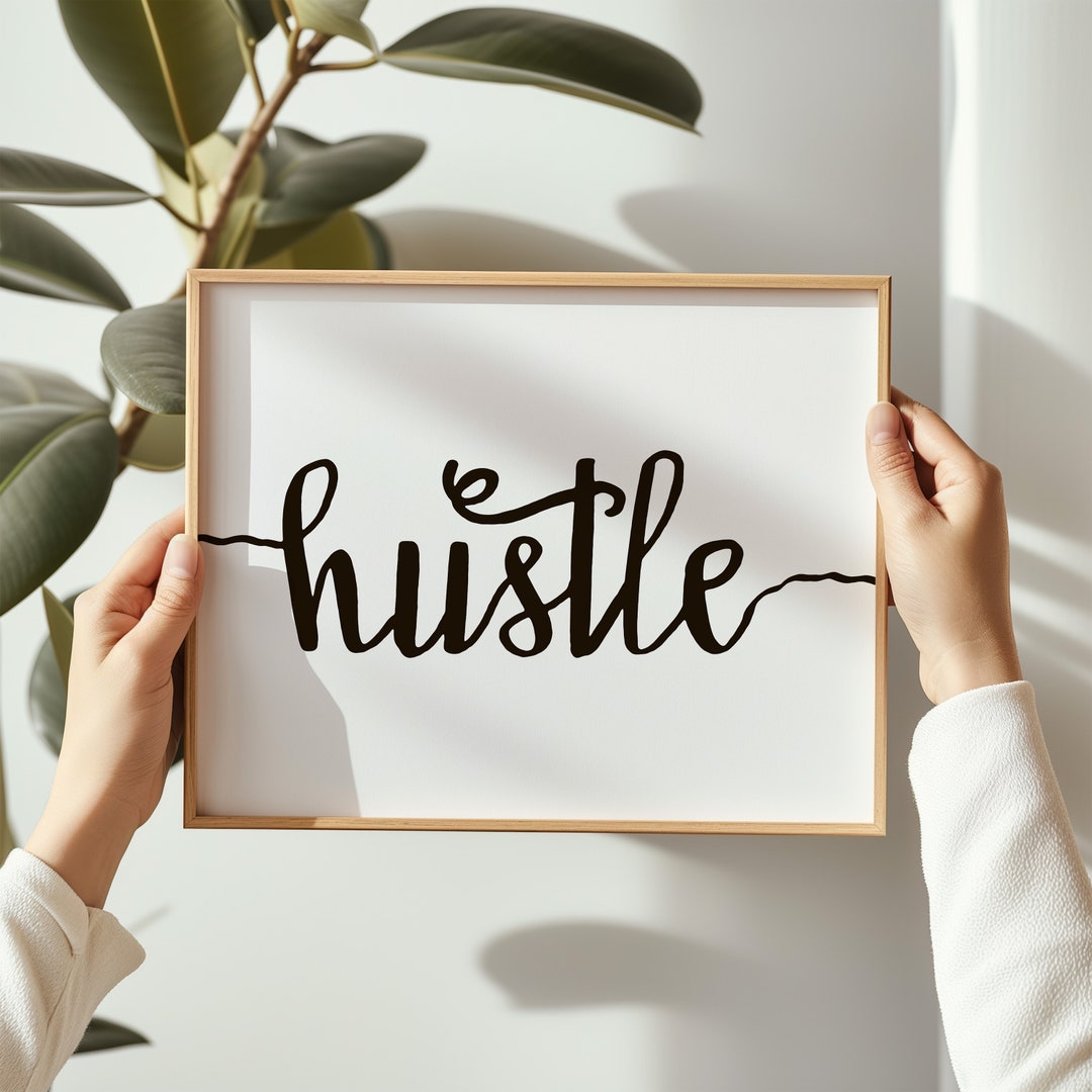 Hustle, Printable Quotes in JPEG and SVG, Motivational Print ...