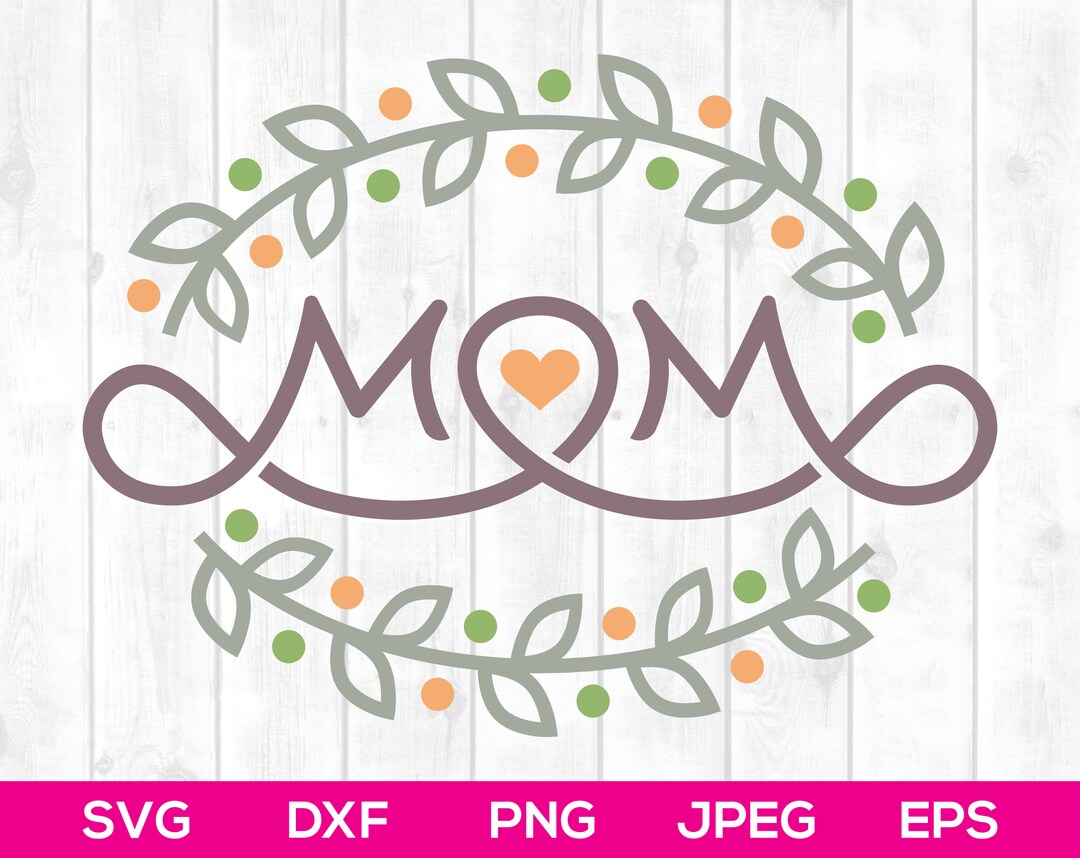 Mom SVG, Mother's Day SVG, Mom Silhouette & Cricut Cut File, Mom ...