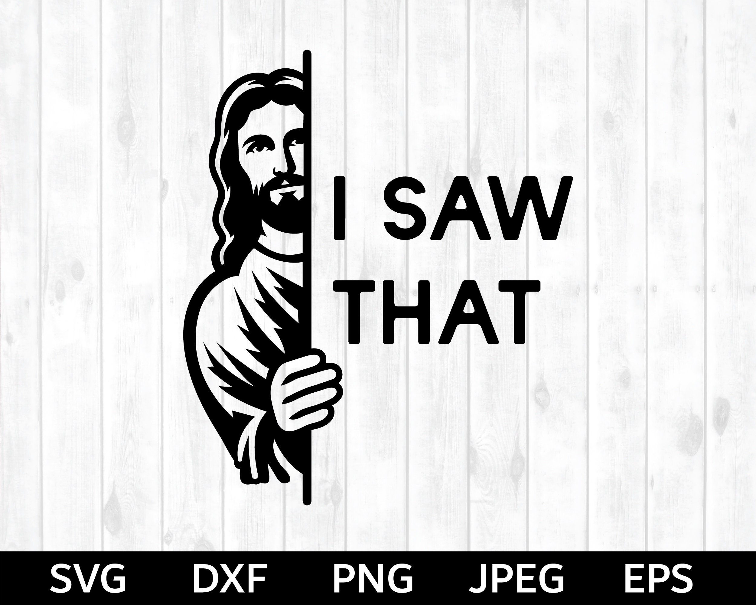 Jesus Svg, Jesus I Saw That Svg, Jesus Silhouette & Cricut Cut File, - Etsy
