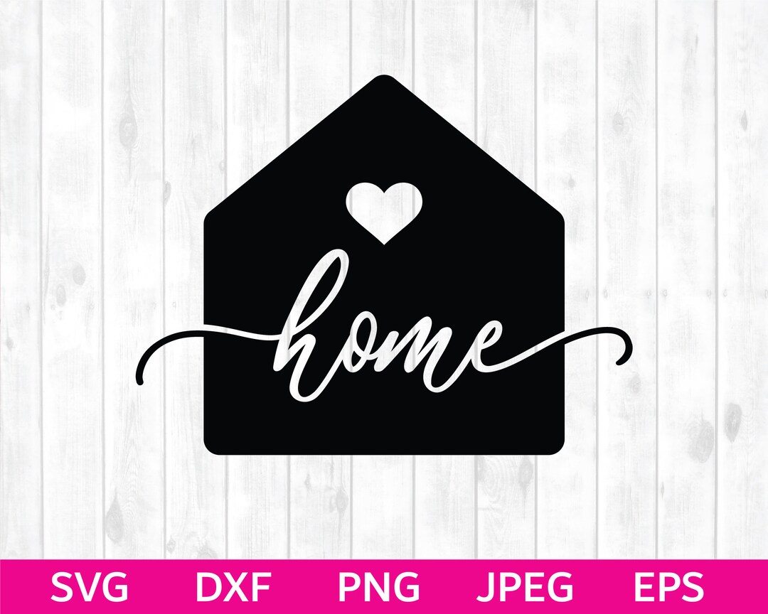 Home SVG, Home Sign SVG, Home Silhouette & Cricut Cut File, Home Clip ...