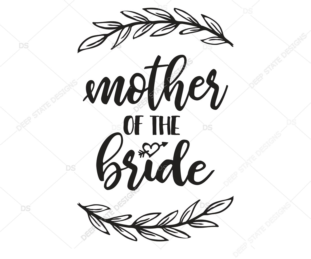 Mother of the Bride SVG Cutting File, Wedding SVG, Mother of the Bride ...