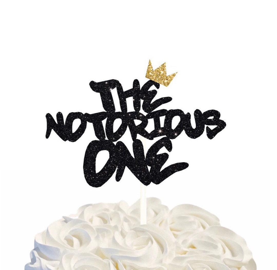 The Notorious One Cake Topper-first Birthday-the Notorious - Etsy