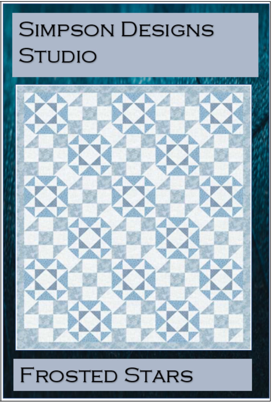 Frosted Stars Quilt Pattern by Simpson Designs Studio, Physical Pattern ...