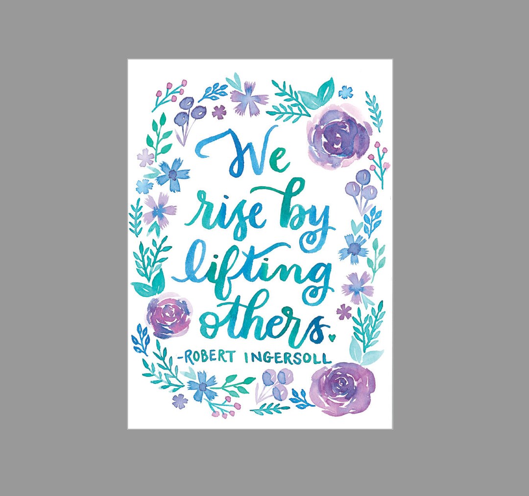 We Rise by Lifting Others, Digital Download of Hand Lettered Art Quote ...
