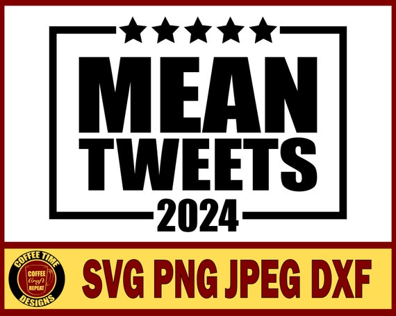 Mean Tweets SVG - Etsy