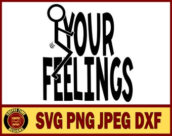 Your Feelings Svg - Etsy