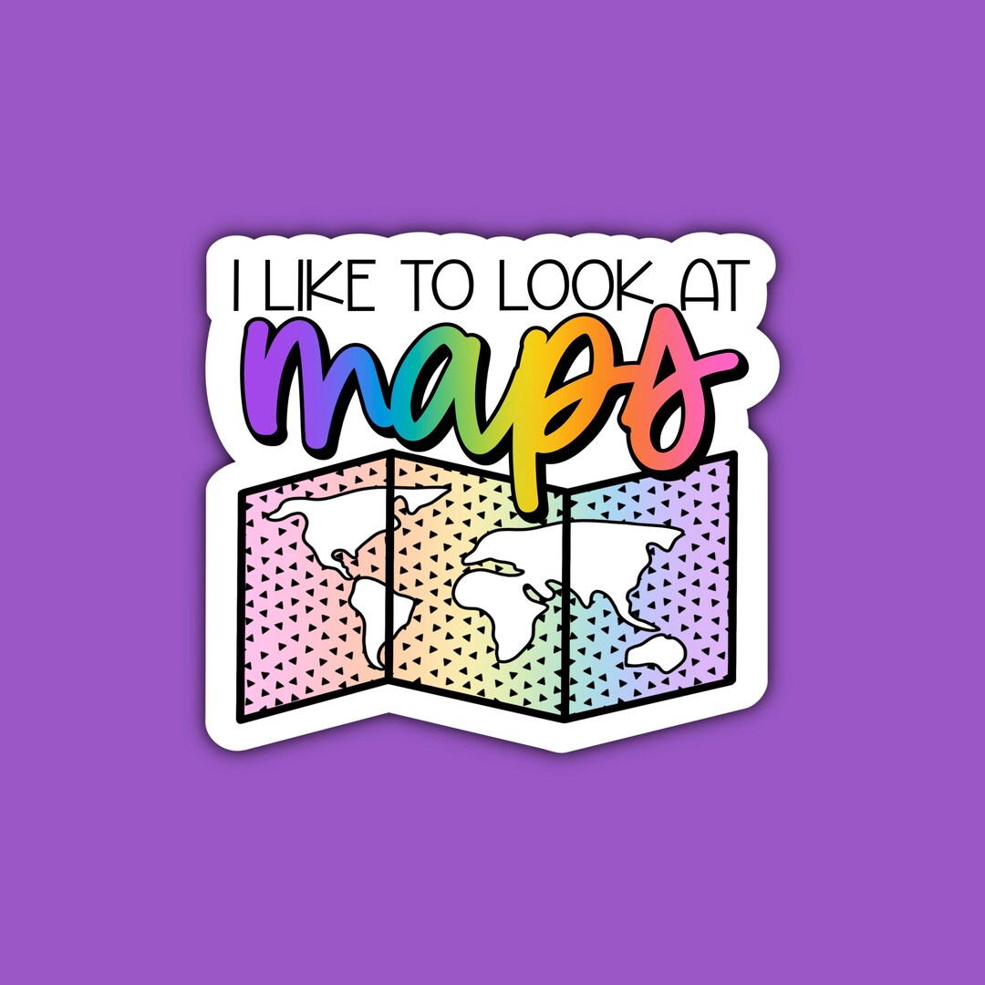 I Like to Look at Maps Sticker | Social Studies Teacher Stickers ...
