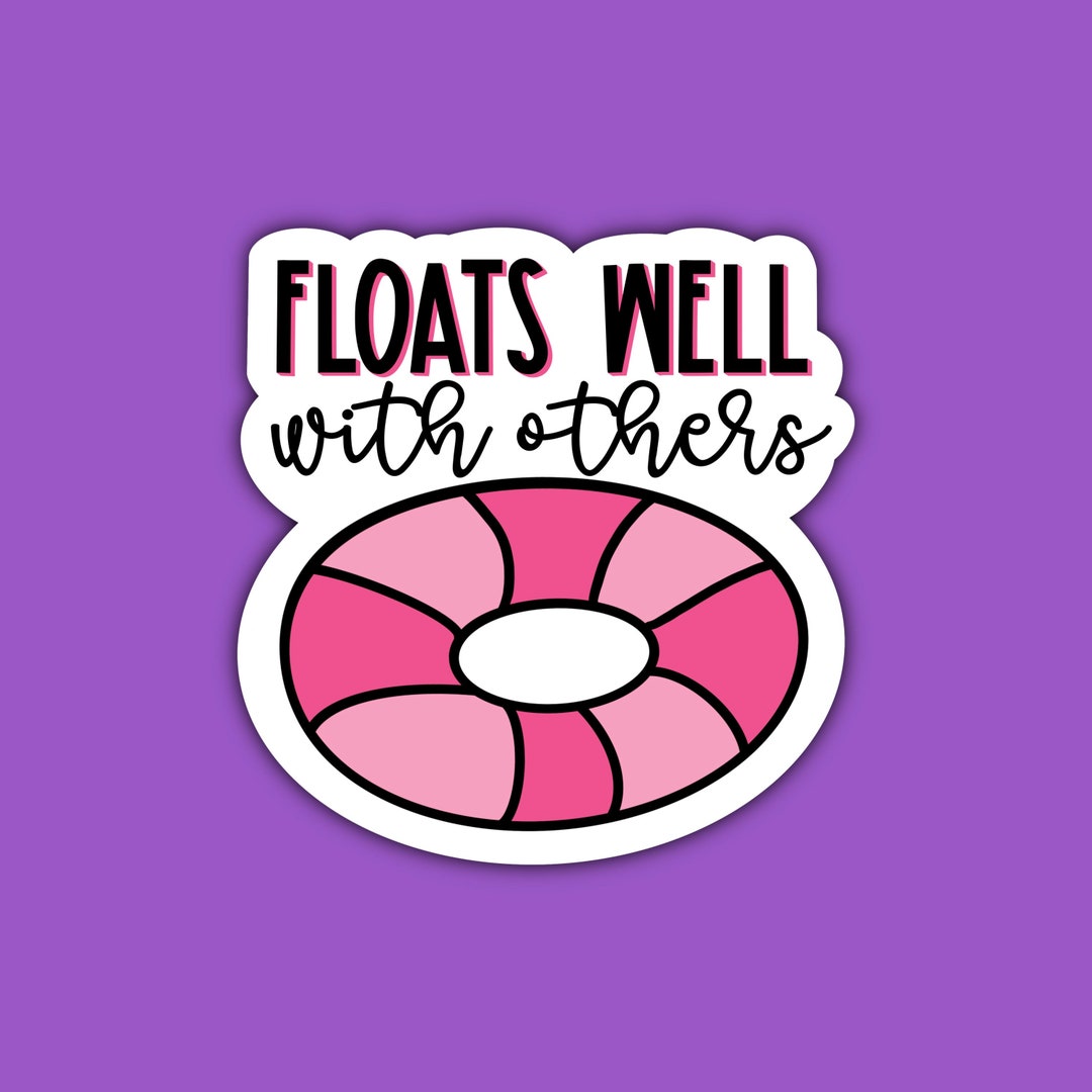 Floats Well With Others Sticker | Pink Floaty | Summer | Pool Humor ...