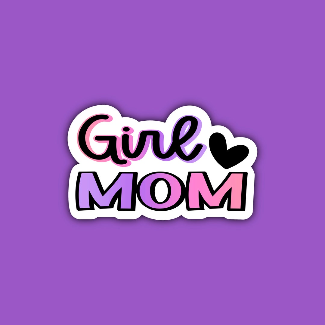 Girl Mom Sticker | Pink and Purple | Mom Sticker | Sticker for Mom Mama ...