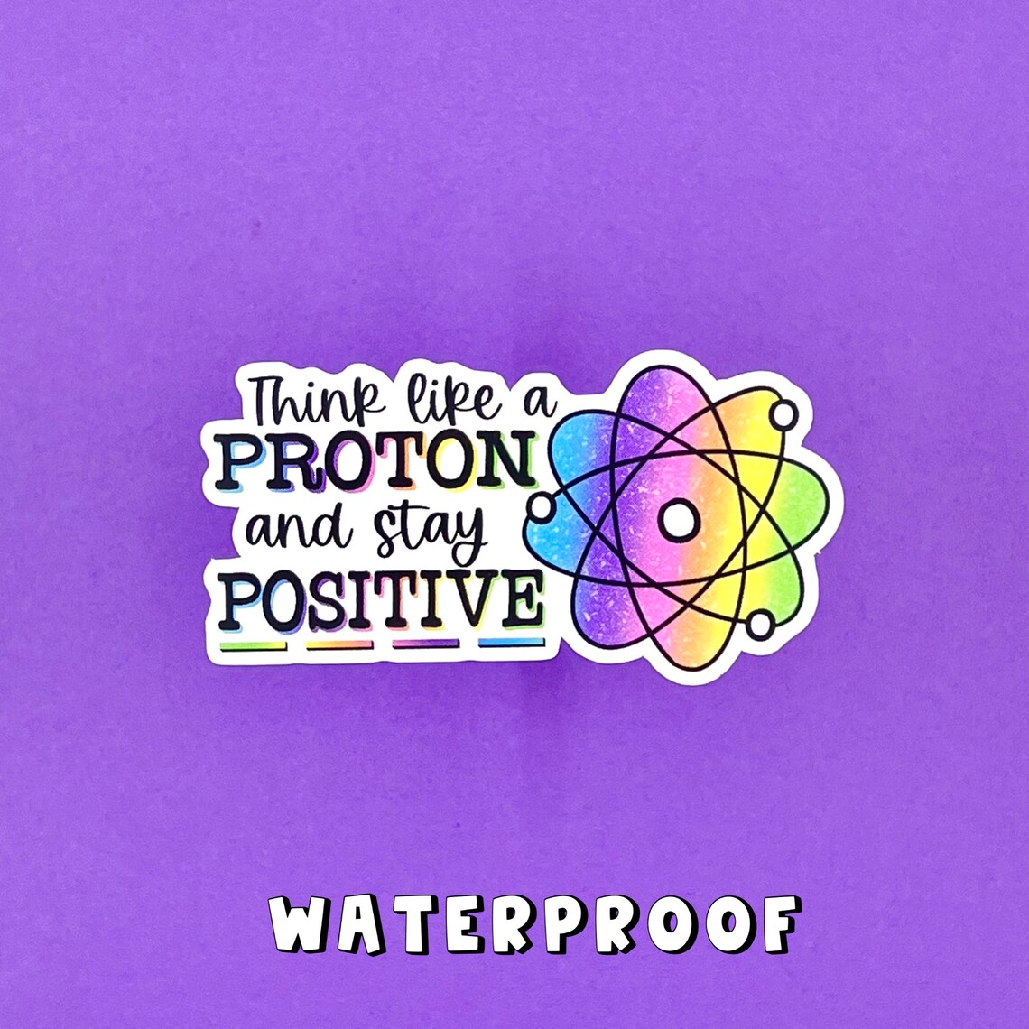 Think Like a Proton and Stay Positive Sticker Science - Etsy