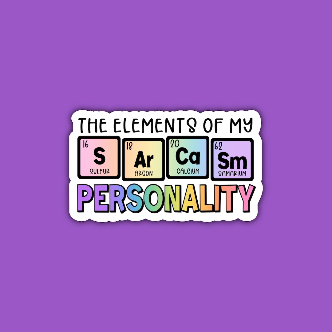The Elements of My Personality Sticker | Sarcasm Elements | Science ...