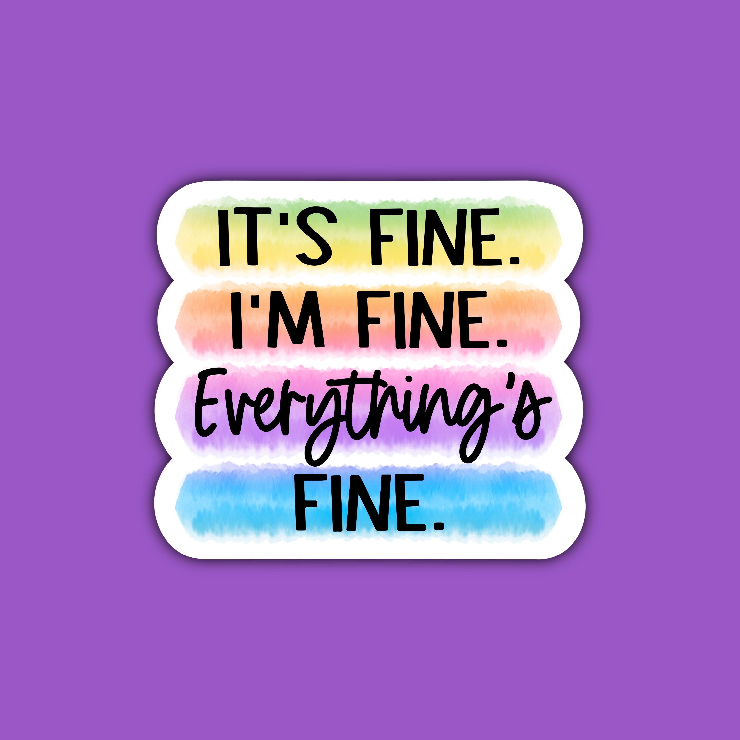 Its Fine Im Fine Everythings Fine Sticker Motivational | Etsy