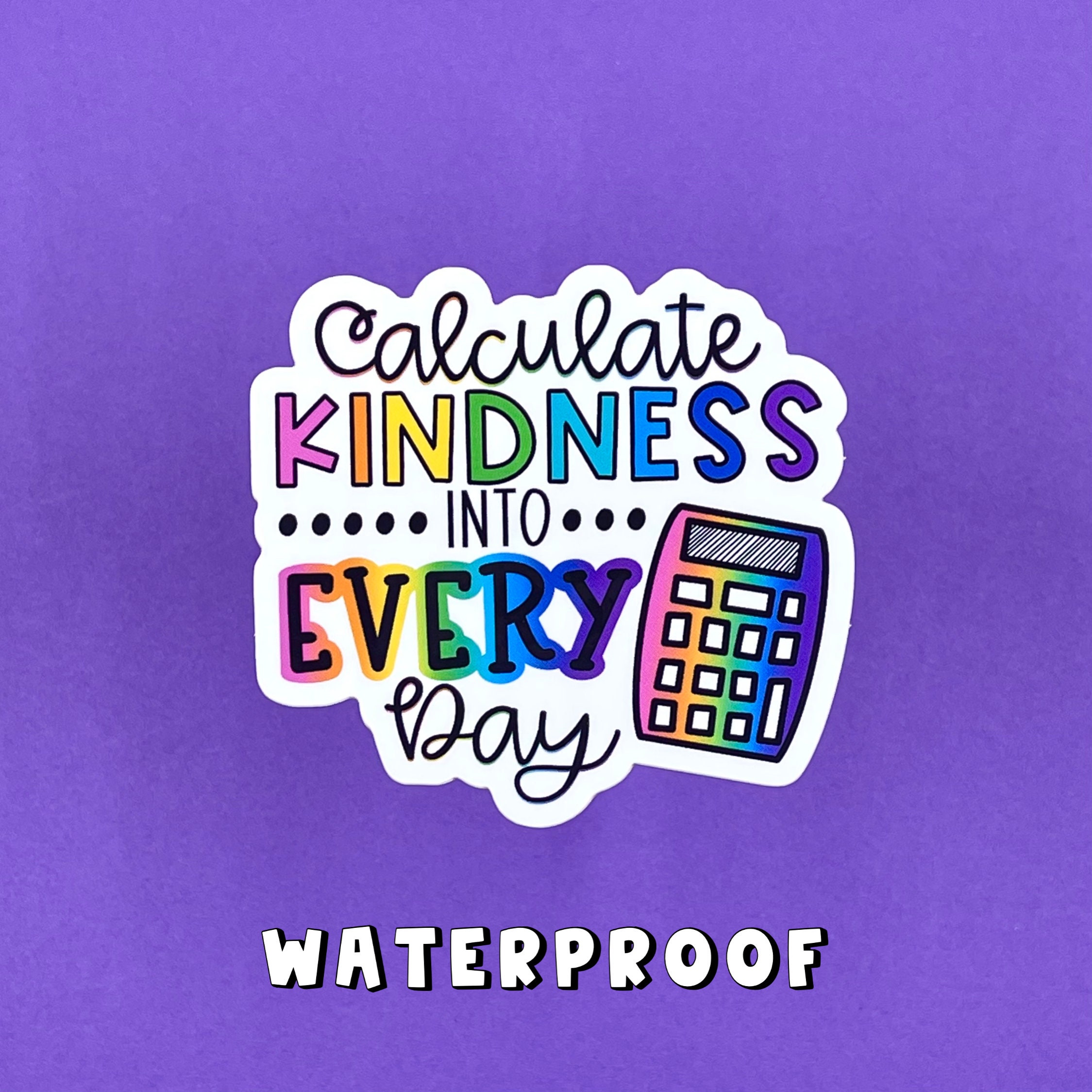 Calculate Kindness Into Every Day Sticker Math Teacher | Etsy
