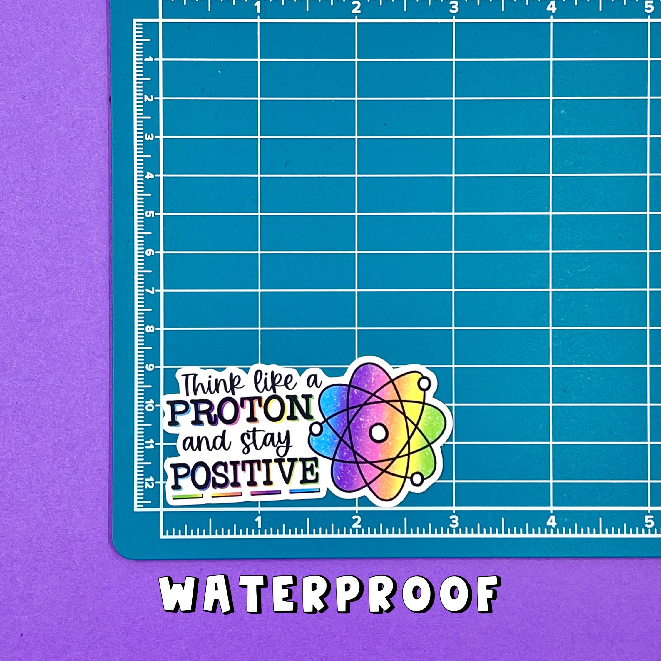Think Like a Proton and Stay Positive Sticker | Science Teacher ...