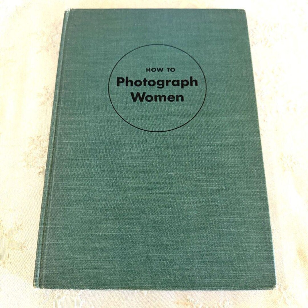 How to Photograph Women 1955 Peter Gowland Hard Cover Binding Needs ...