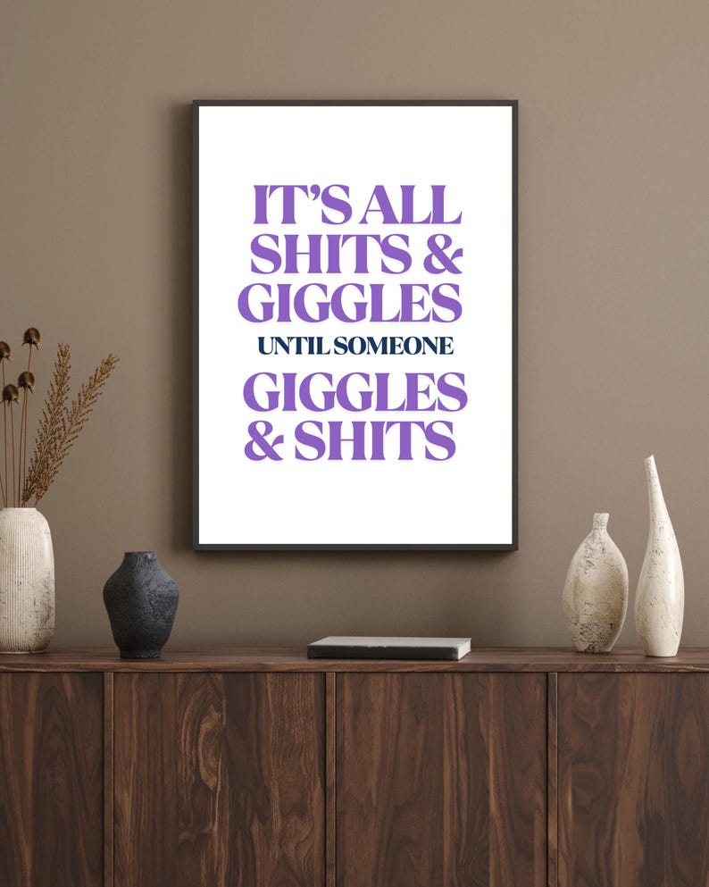 It’s All Shits and Giggles Print, INSTANT DOWNLOAD, Funny Home Decor ...