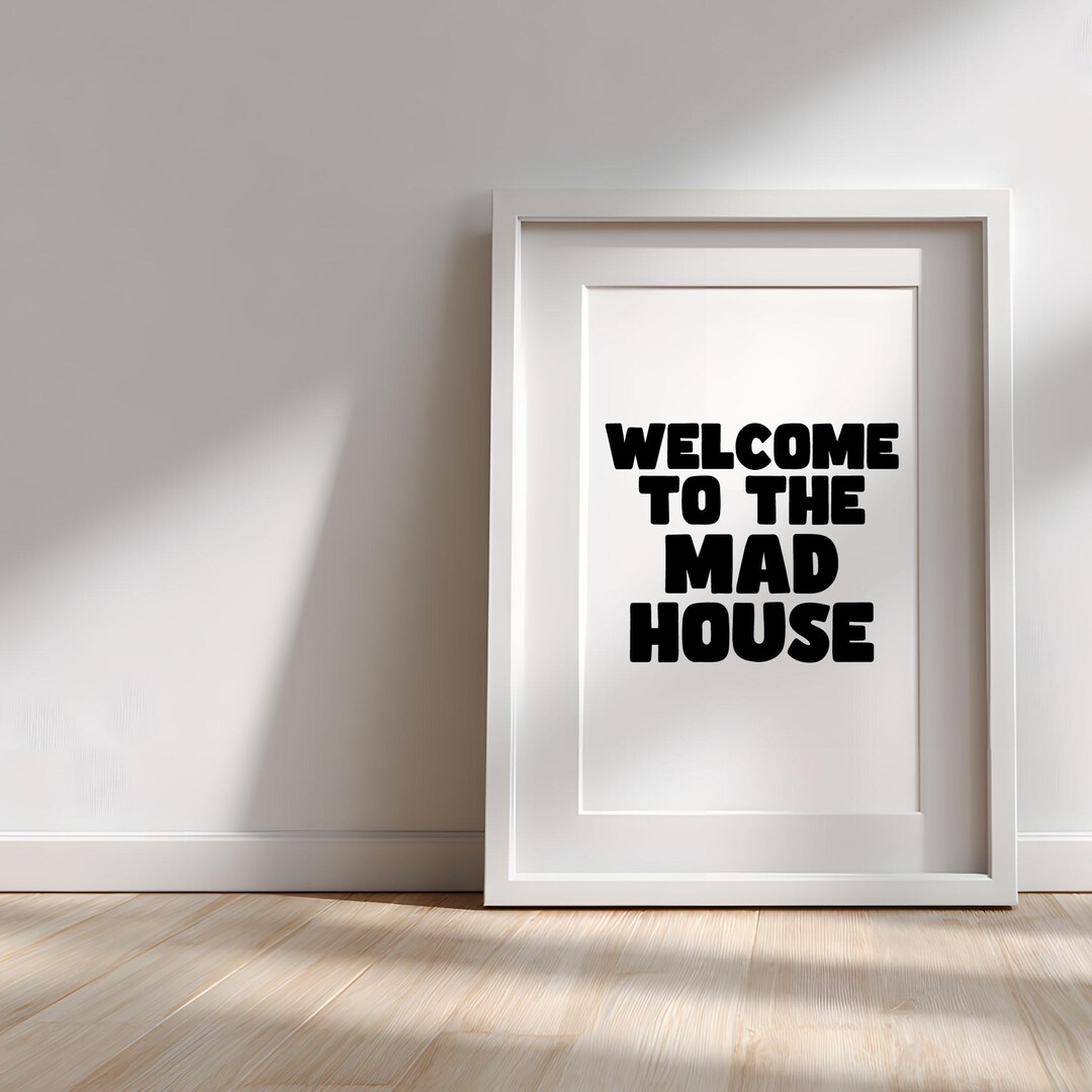 Welcome to the Mad House Print: Bold Typography Wall Art - Etsy