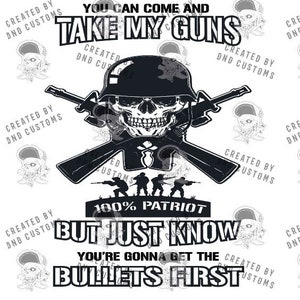 You Can Come and Take My Guns, but You Will Get the Bullets First SVG ...