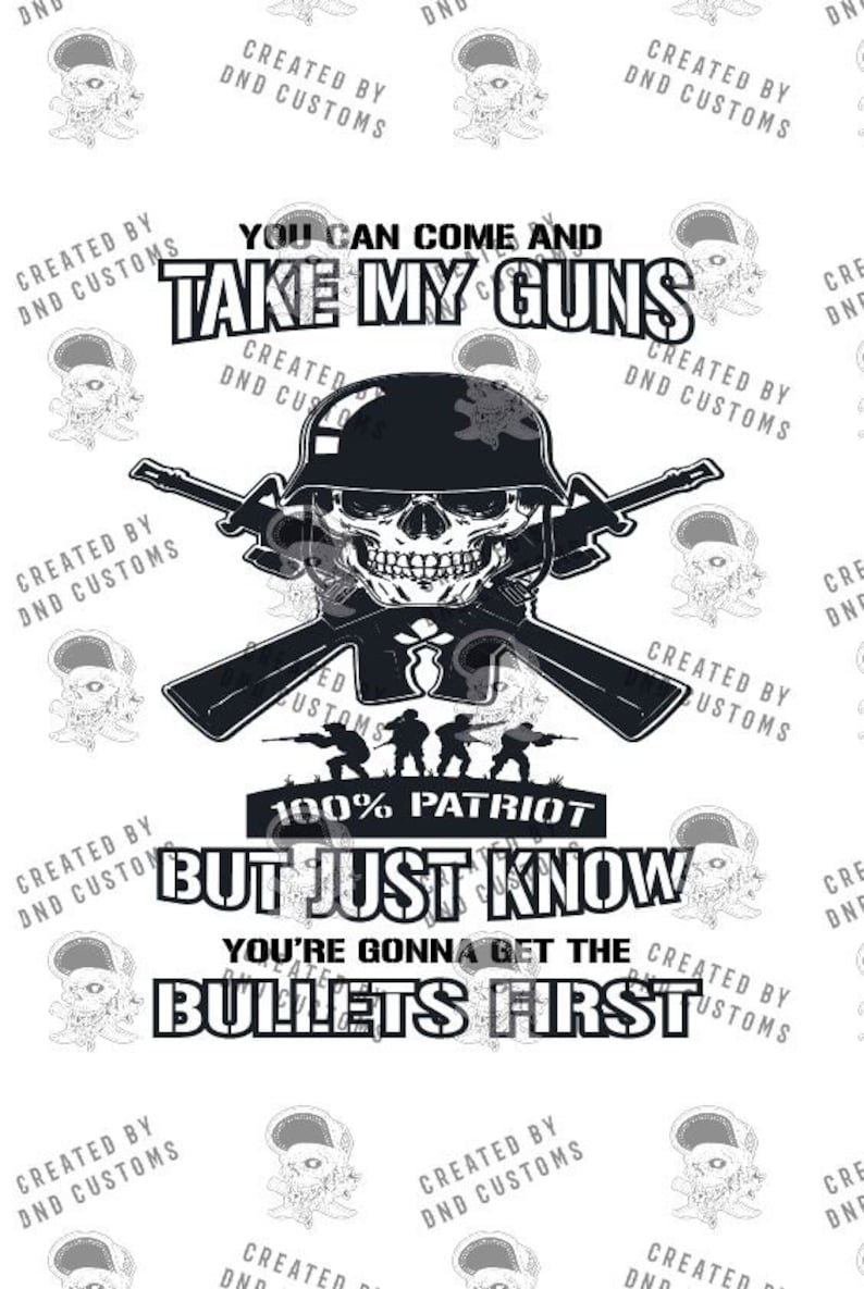 You Can Come and Take My Guns but You Will Get the Bullets - Etsy
