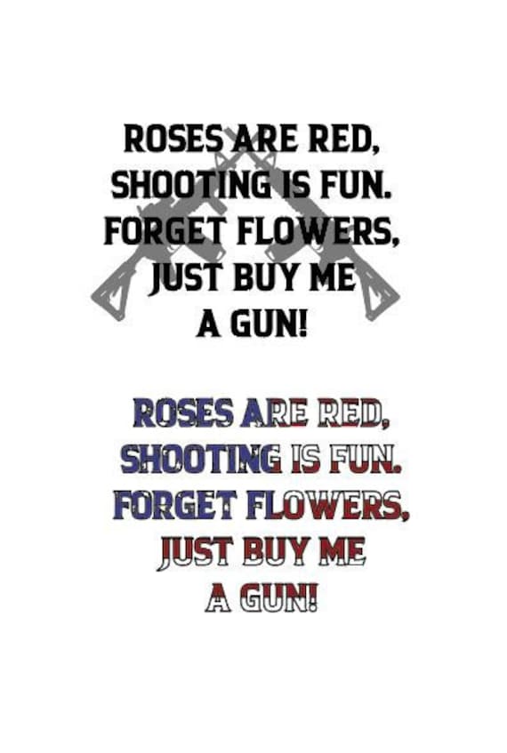 Roses are Red Shooting is fun Buy me a gun 2nd Amendment SVG | Etsy