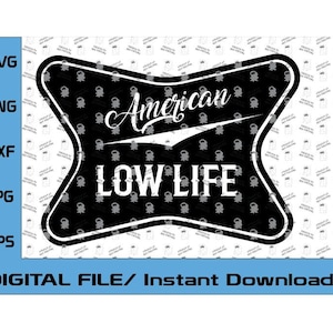 American Low Life, Redneck Style for Cricut and Silhouette Vinyl Funny ...