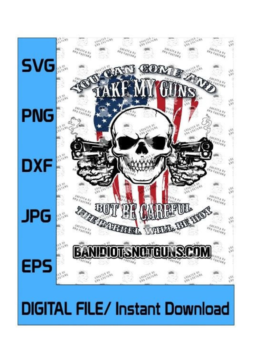 Come and Take My Guns, the Barrel Will Be Hot! - Sublimation Digital ...