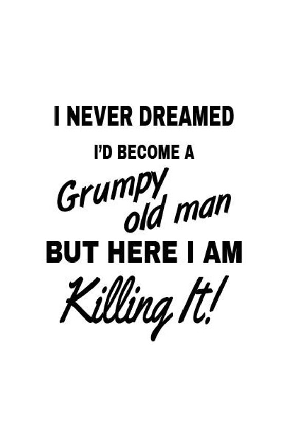 Grumpy Old Man Svg Digital File Only Etsy Canada