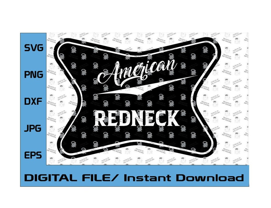 American Redneck, Country Style for Cricut and Silhouette Vinyl Funny ...