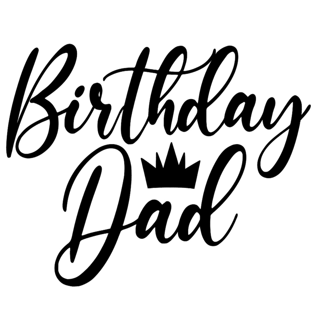 Birthday Dad Permanent Vinyl Decal Car Window Laptop Glass Tumbler Mug ...