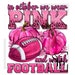 UV DTF Decal in October We Wear Pink Football Print Ready to Apply ...