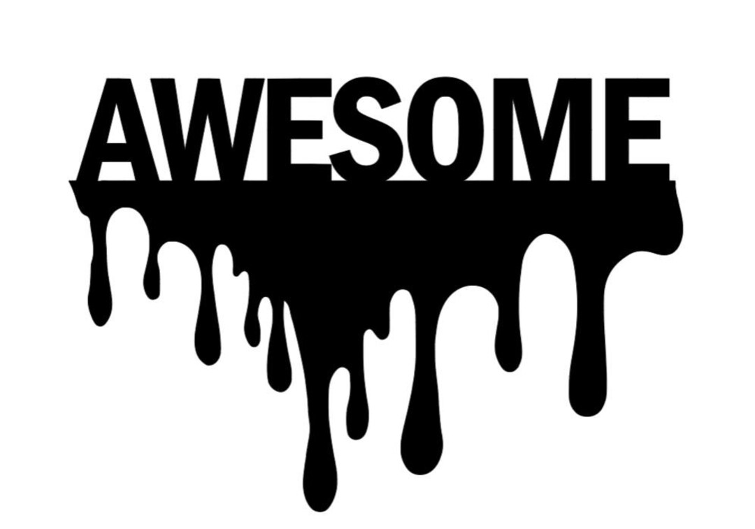 Dripping Awesome Permanent Vinyl Decal Car Window Laptop Glass Tumbler ...