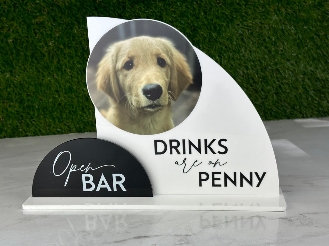 Wedding Open Bar Sign, Dog Pet Bar Sign, Drinks on Me, Custom With Your ...