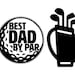Father's Day - Best Dad by Par - Golf Themed - Cupcake Topper Set ...