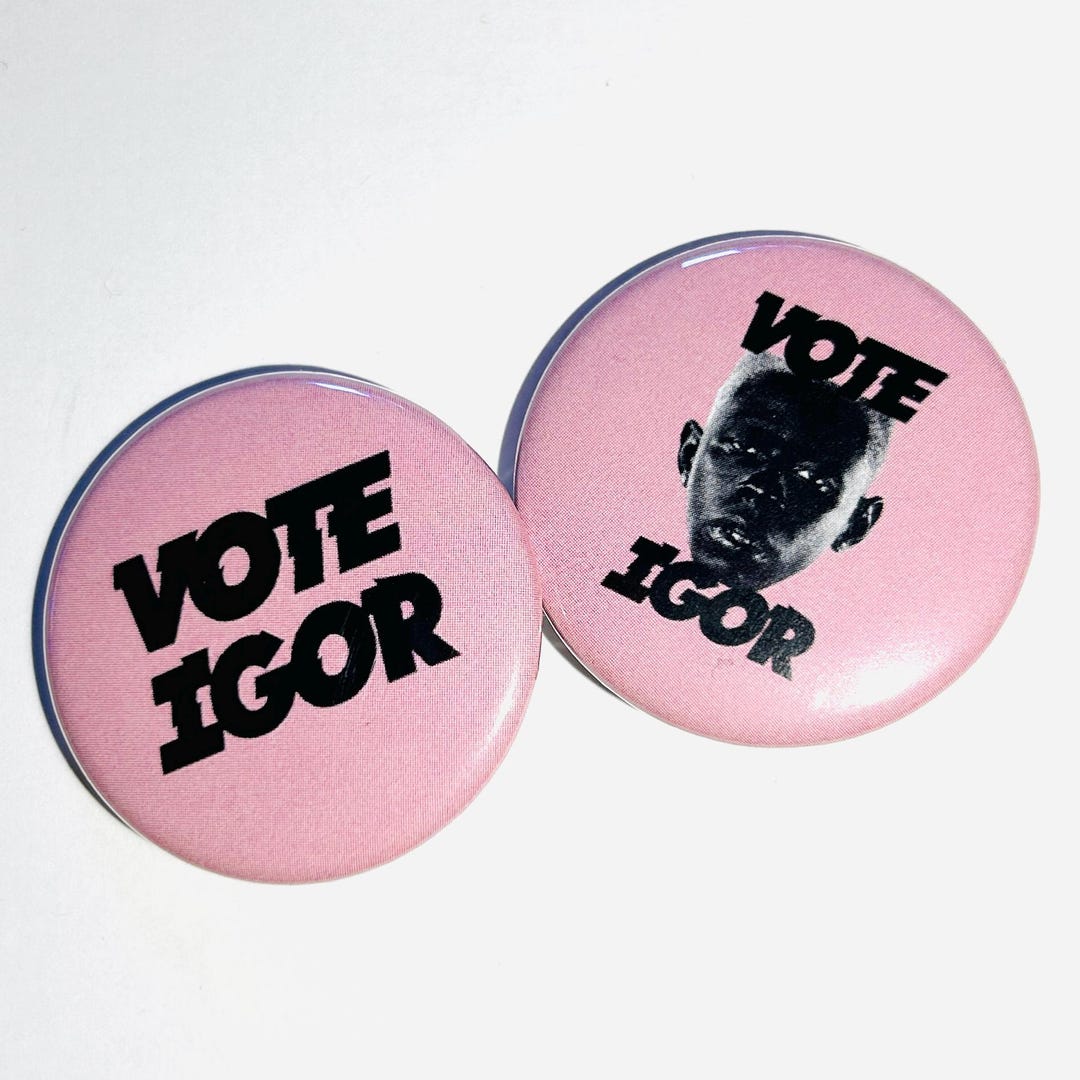 TYLER the Creator VOTE IGOR Set of Two 1.5 Pinback Buttons - Etsy