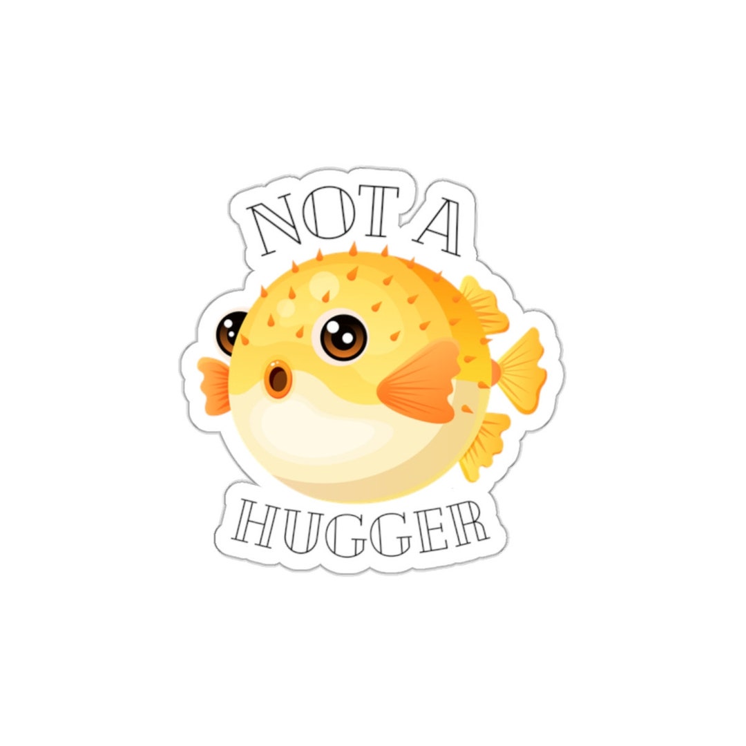 Not a Hugger Puffer Fish Sticker - Etsy