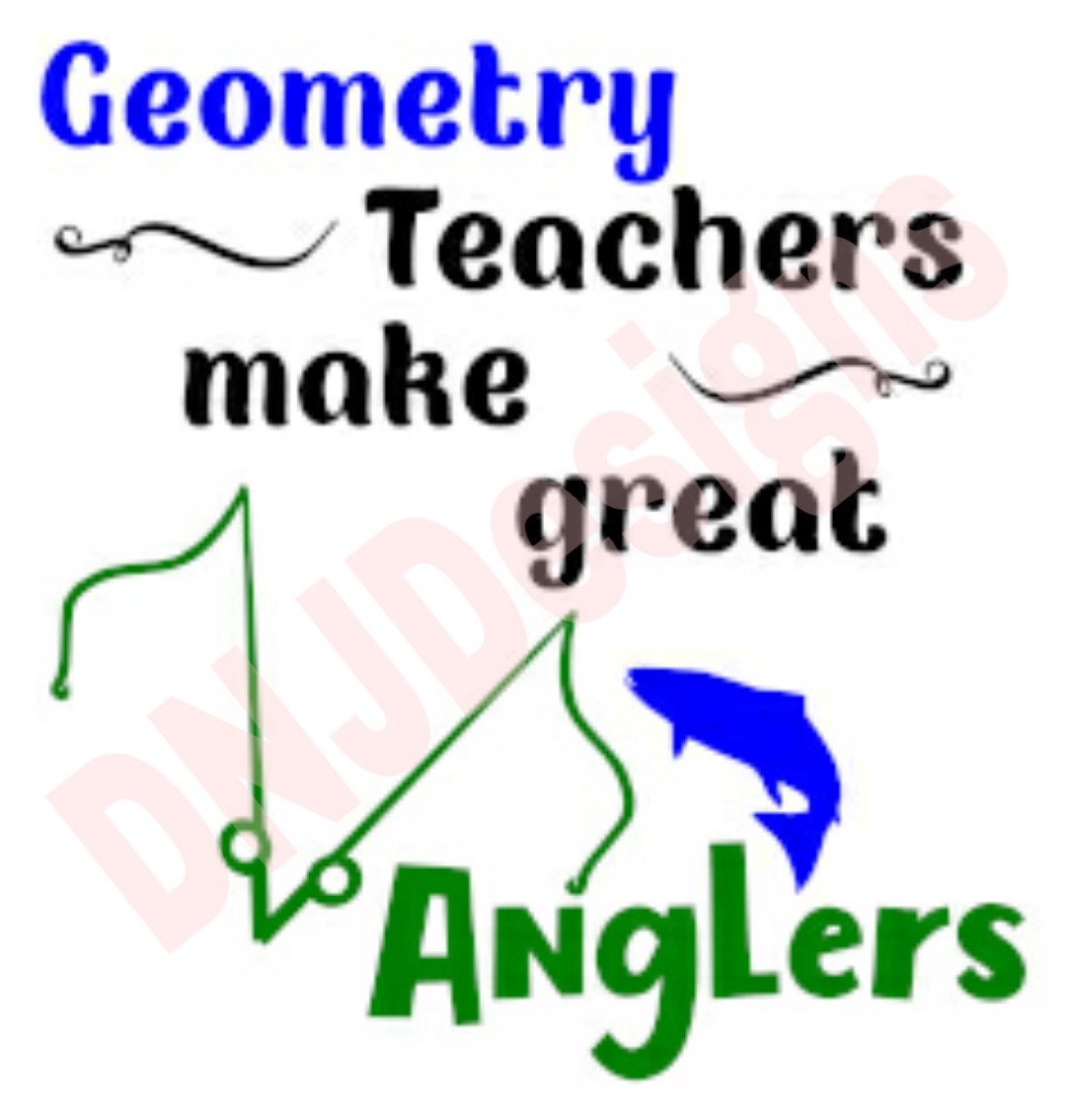 Geometry Teachers Make Great Anglers Cut File Pack Math - Etsy
