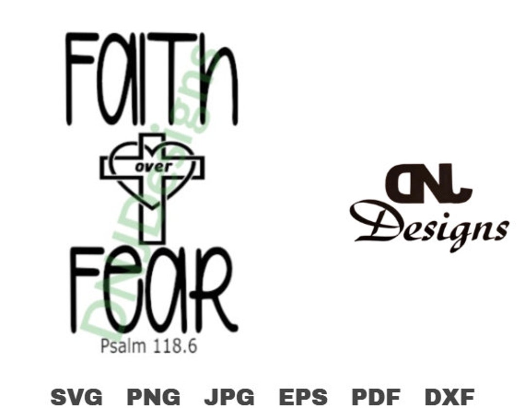 Faith Over Fear Psalm 118:6 Cut File, Religious - Etsy