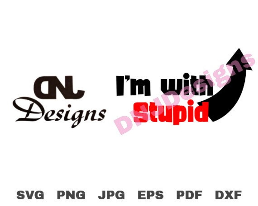 I'm With Stupid Cut File Pack, Stupid - Etsy