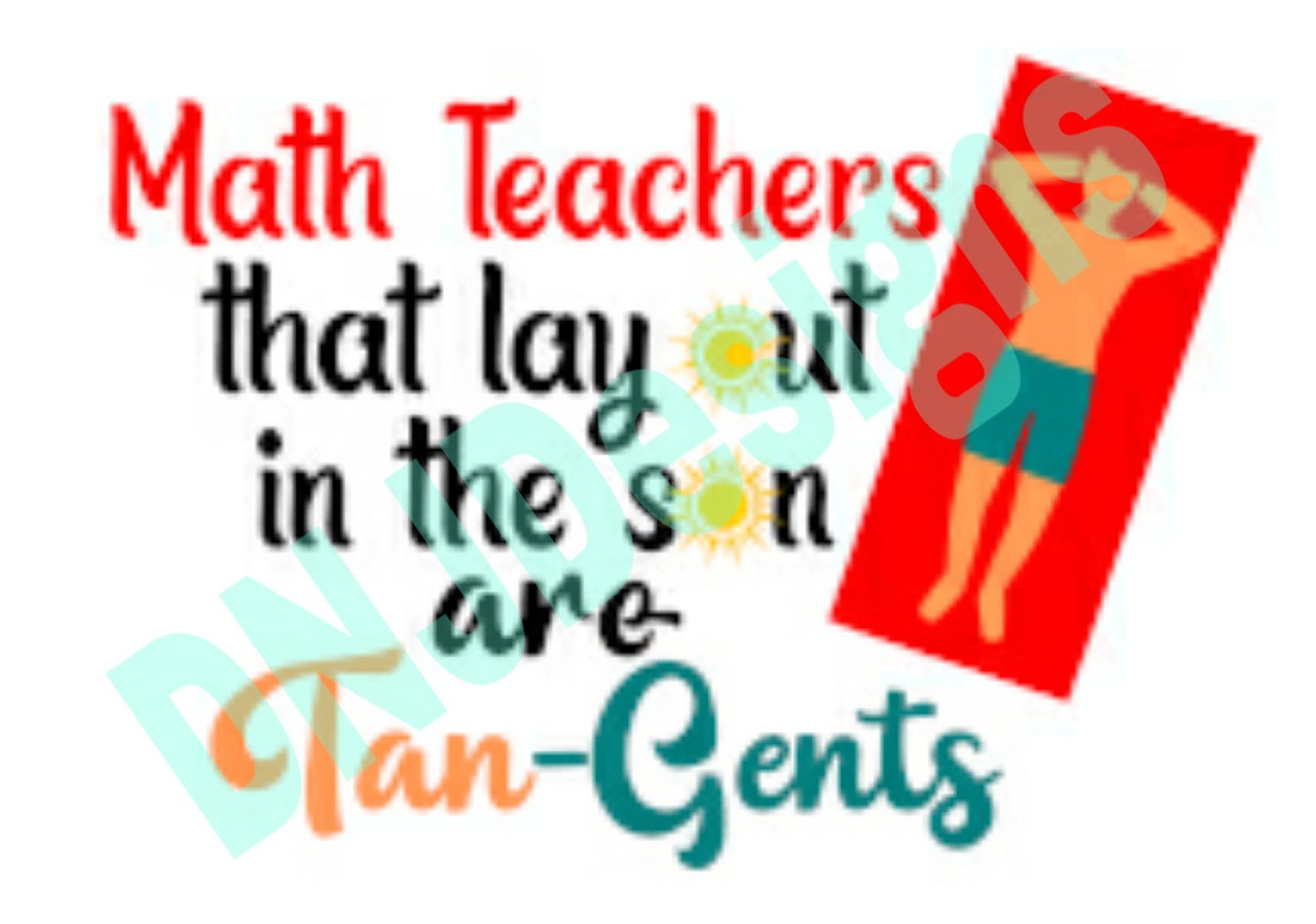 Math Teachers That Lay Out in the Sun Are Tan-gents Cut File Pack, Math ...