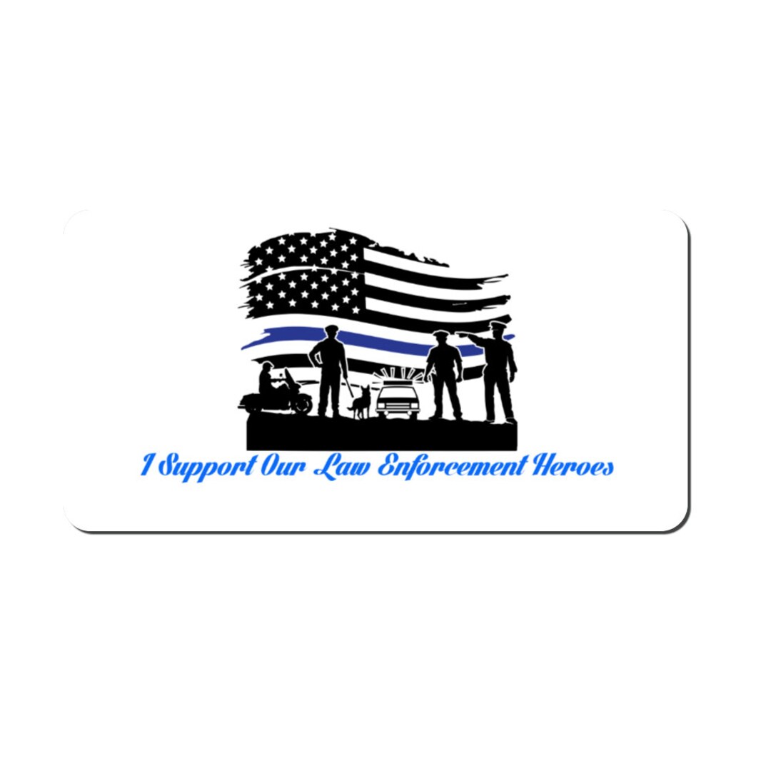 I Support Our Law Enforcement Heroes License Plate - Etsy