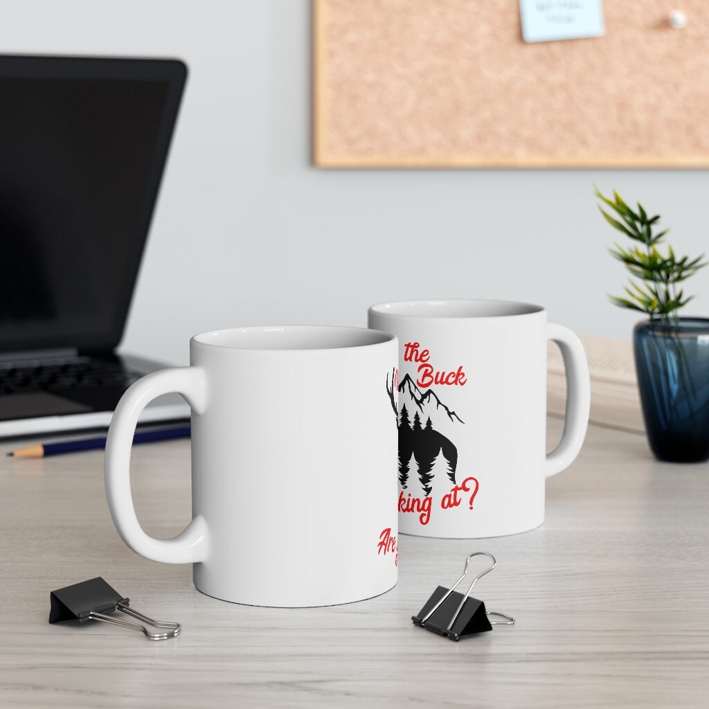 What the Buck Are You Looking At? Mug 11oz - Etsy