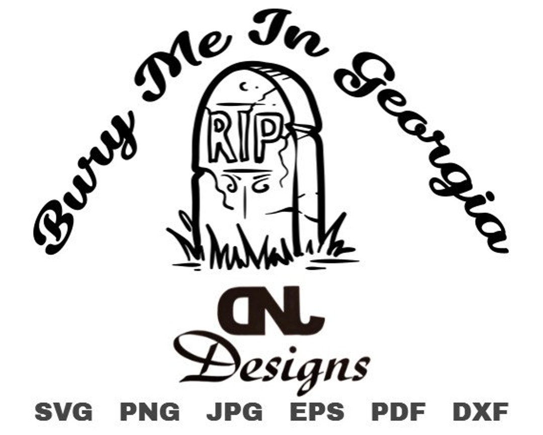 Bury Me in Georgia Cut File Pack, Svg, Png, Jpg, Pdf, Georgia Lover ...