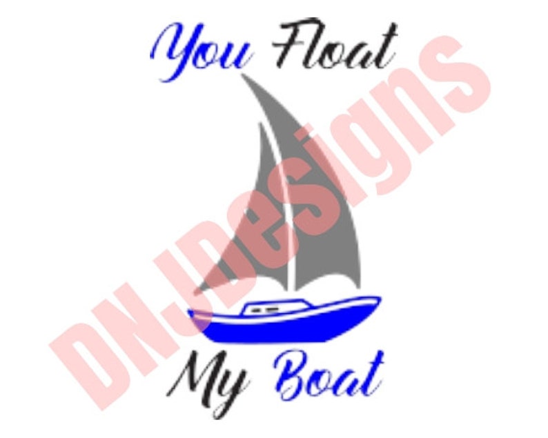 You Float My Boat Cut File Pack - Etsy