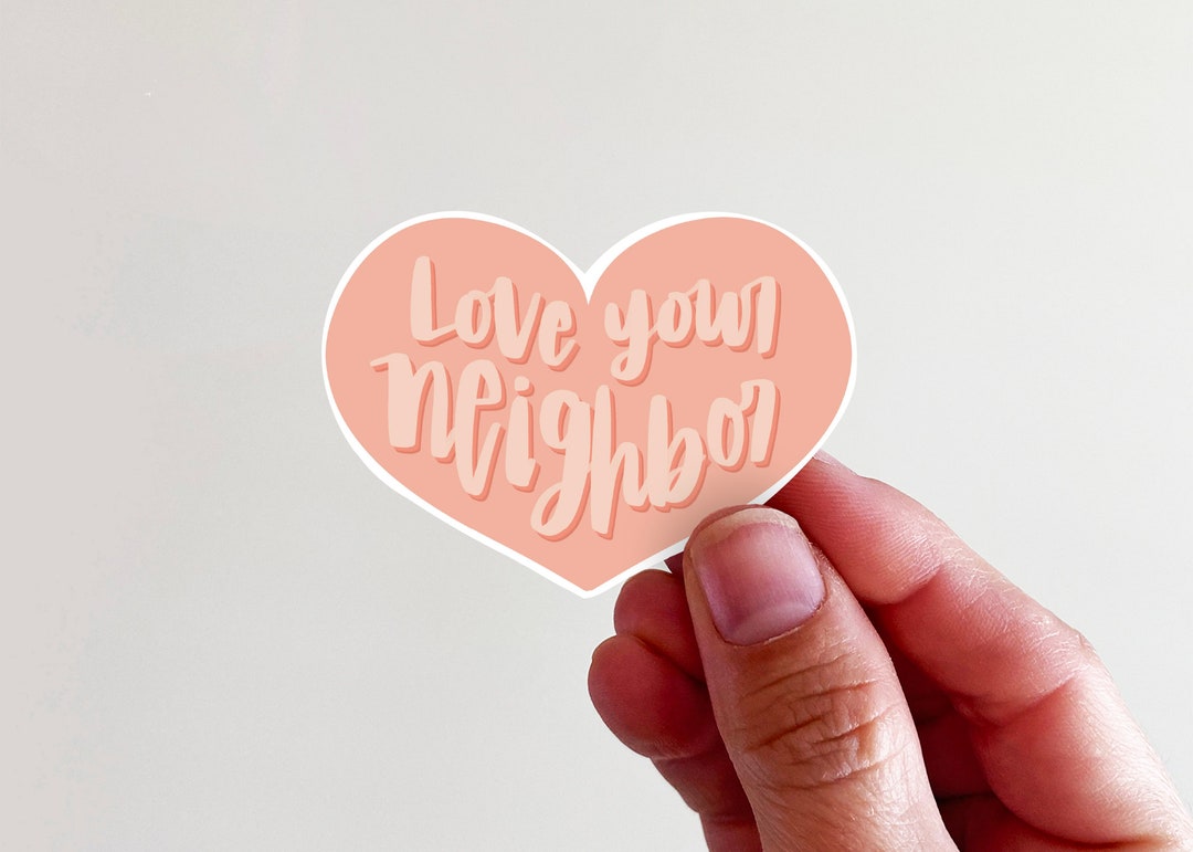 Love Your Neighbor Christian Vinyl Sticker - Perfect for Laptops ...