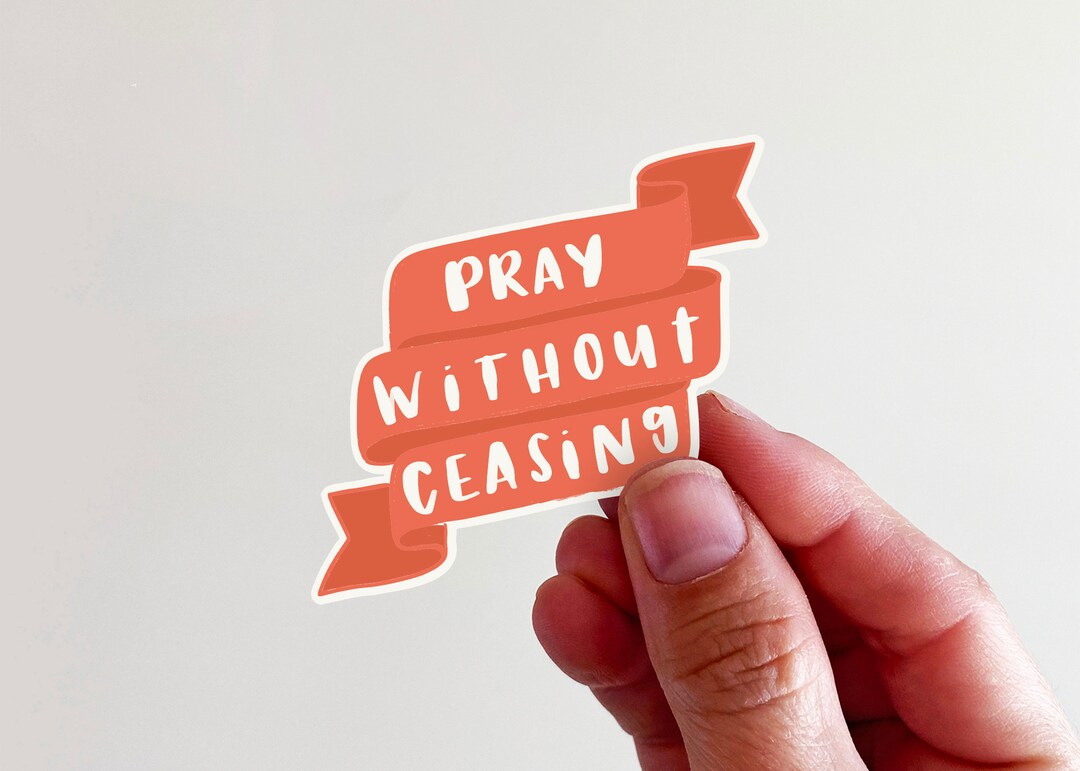Pray Without Ceasing Christian Vinyl Sticker - Perfect for Laptops ...
