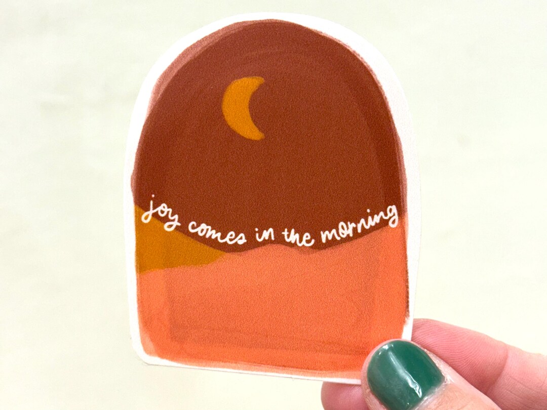 Joy Comes in the Morning - Crescent Moon, Rust, Squoval- Vinyl Sticker ...